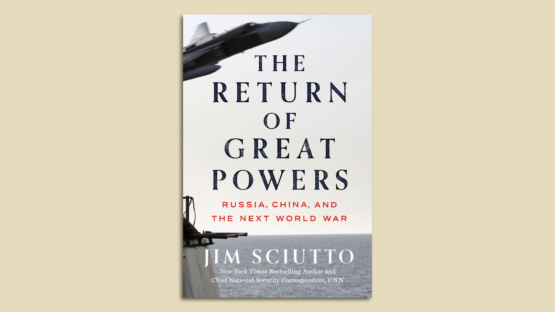 CNN anchor Jim Sciutto writes new war book "The Return of the Great Powers"