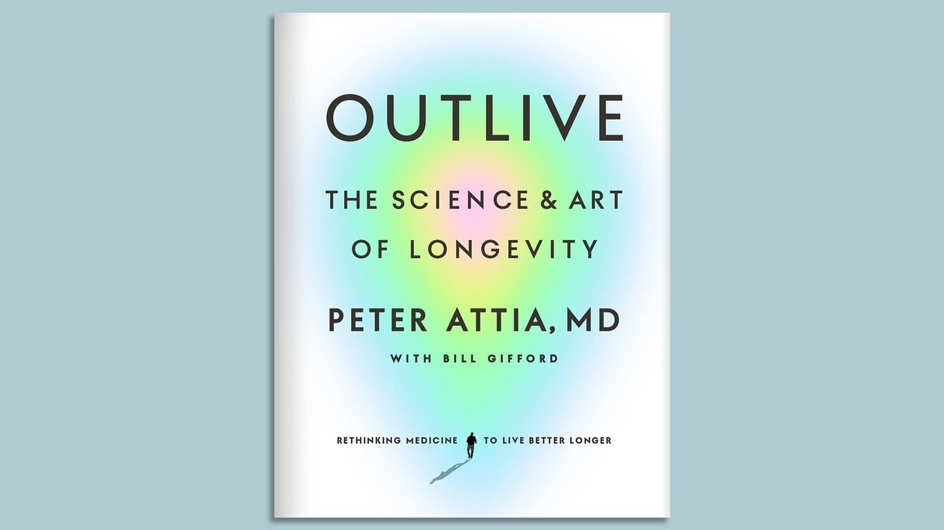 What Peter Attia's new book "Outlive" says about living a long life