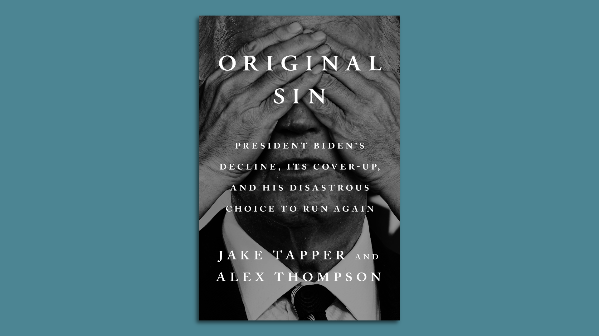 New book: CNN's Jake Tapper and Axios' Alex Thompson on Biden's "Original Sin"