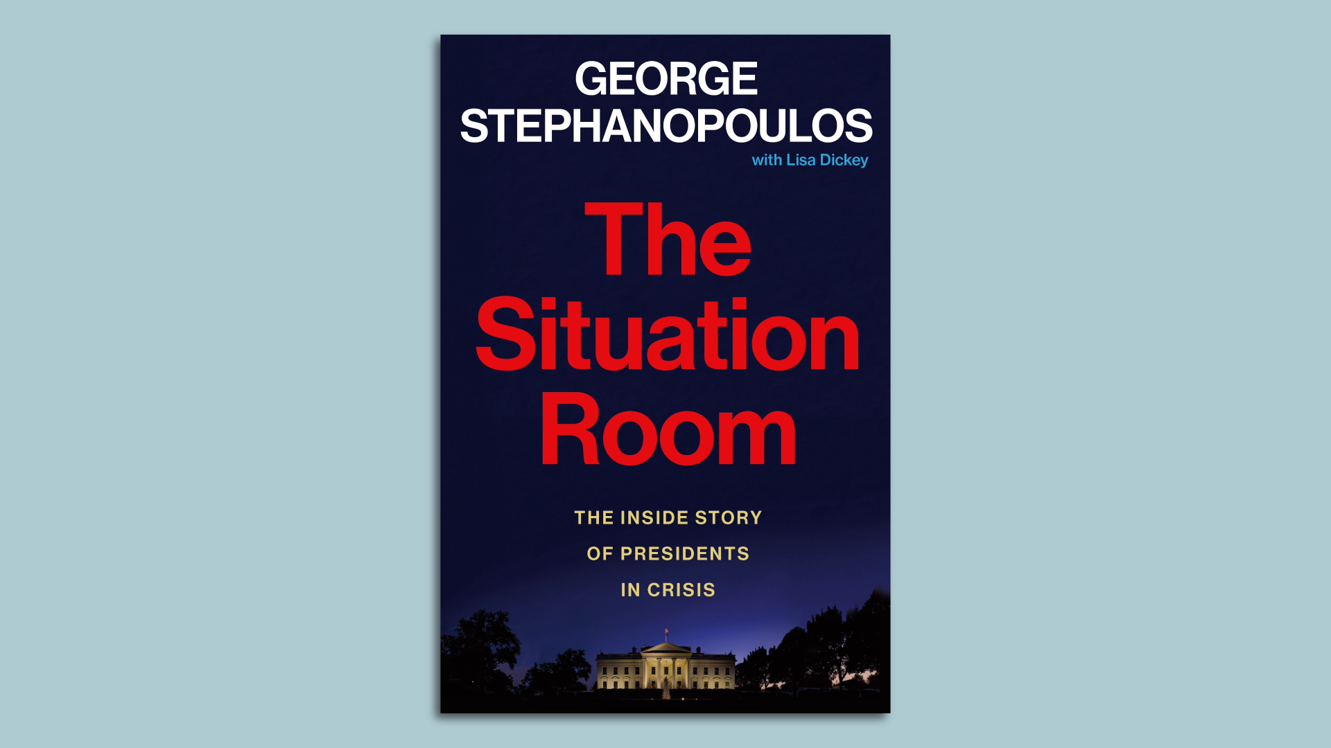 George Stephanopoulos book lifts veil on White House Situation Room